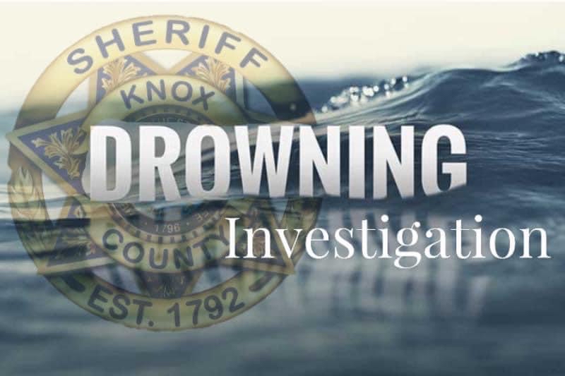Drowning Investigation - Knox County Sheriff Website